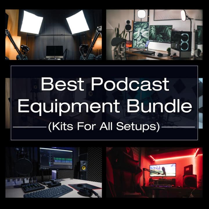 The Best Podcast Equipment Bundle For Any Budget - Ultimate Kits